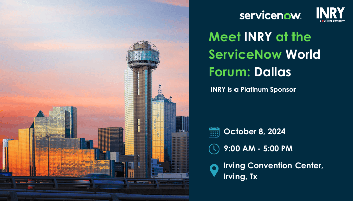 Join INRY at the ServiceNow Dallas World Forum 2024